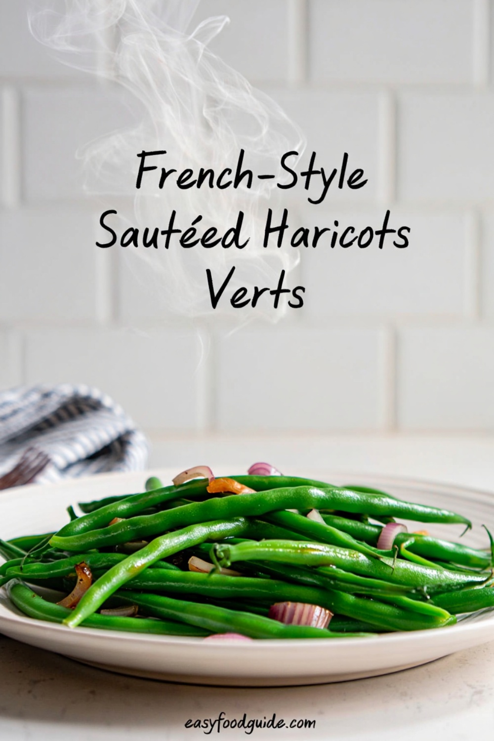 French-Style Sautéed Haricots Verts - Easy Food Guide