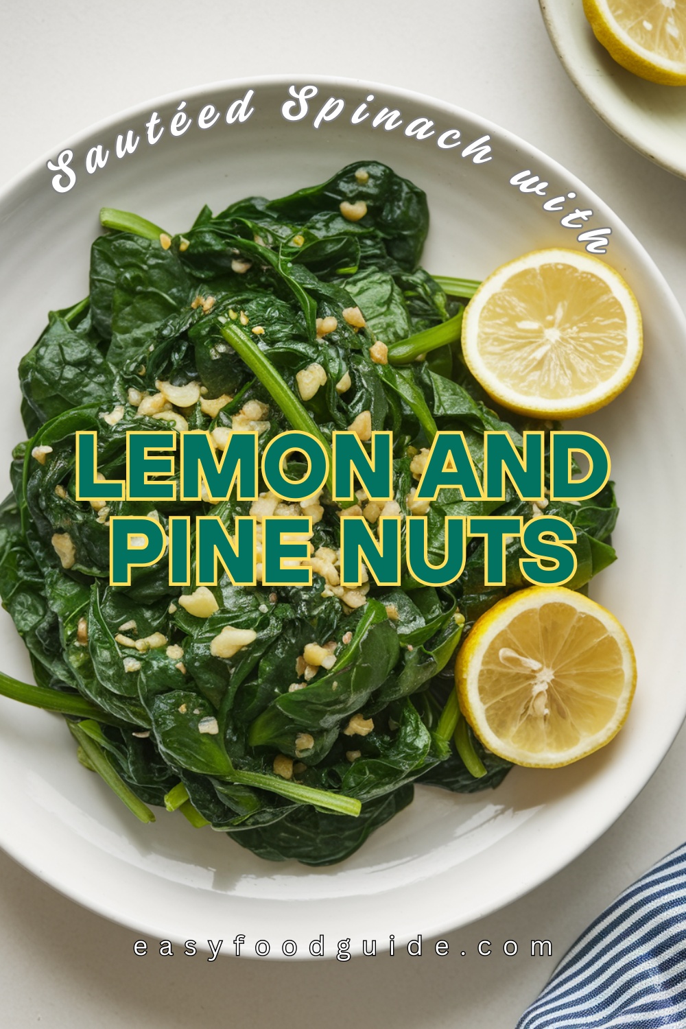 Sautéed Spinach with Lemon and Pine Nuts - Easy Food Guide