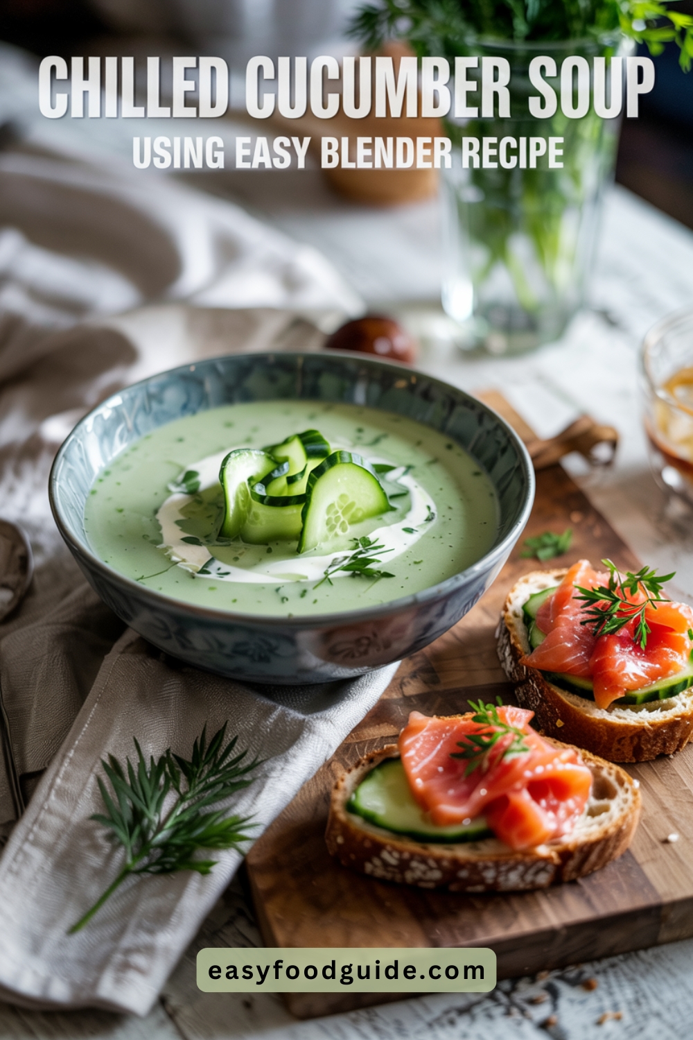 Chilled Cucumber Soup using Easy Blender - Easy Food Guide