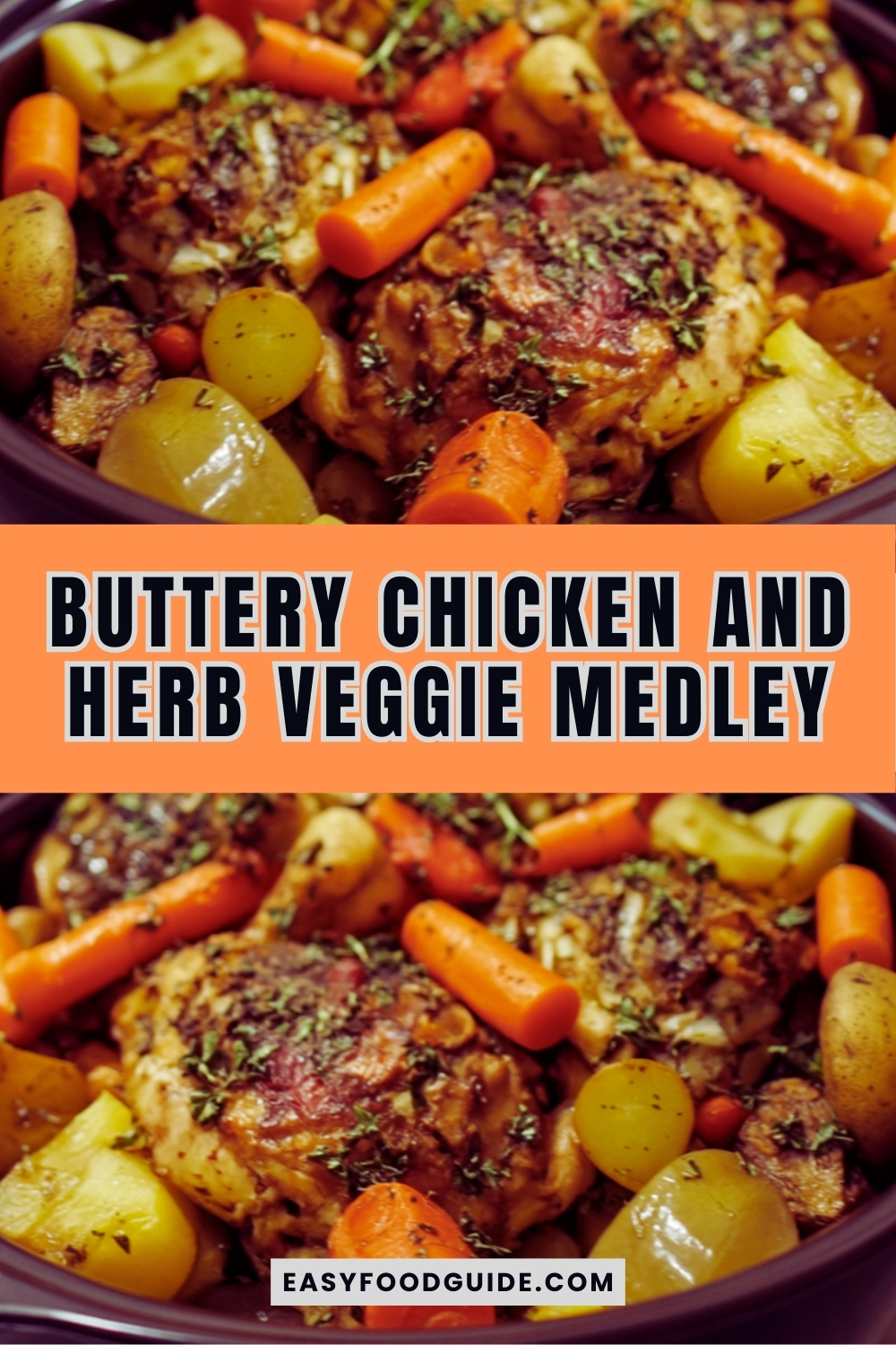 Buttery Chicken and Herb Veggie Medley - Easy Food Guide