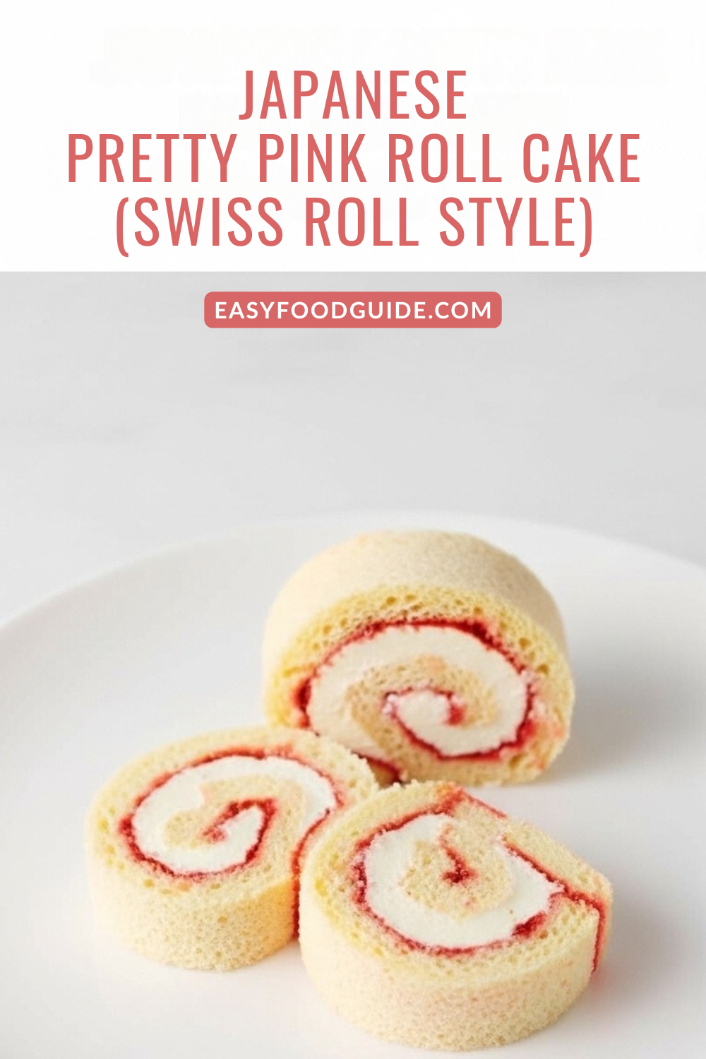 Japanese Pretty Pink Roll Cake Recipe- Easy Food Guide
